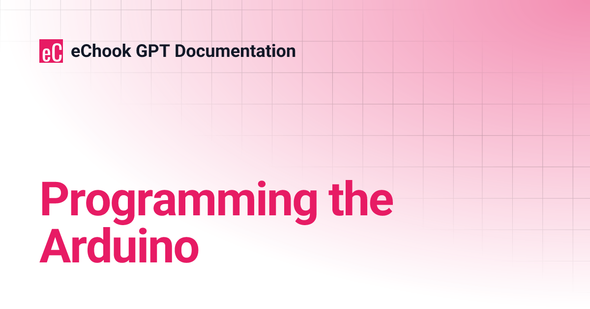 Programming the Arduino | eChook GPT Documentation