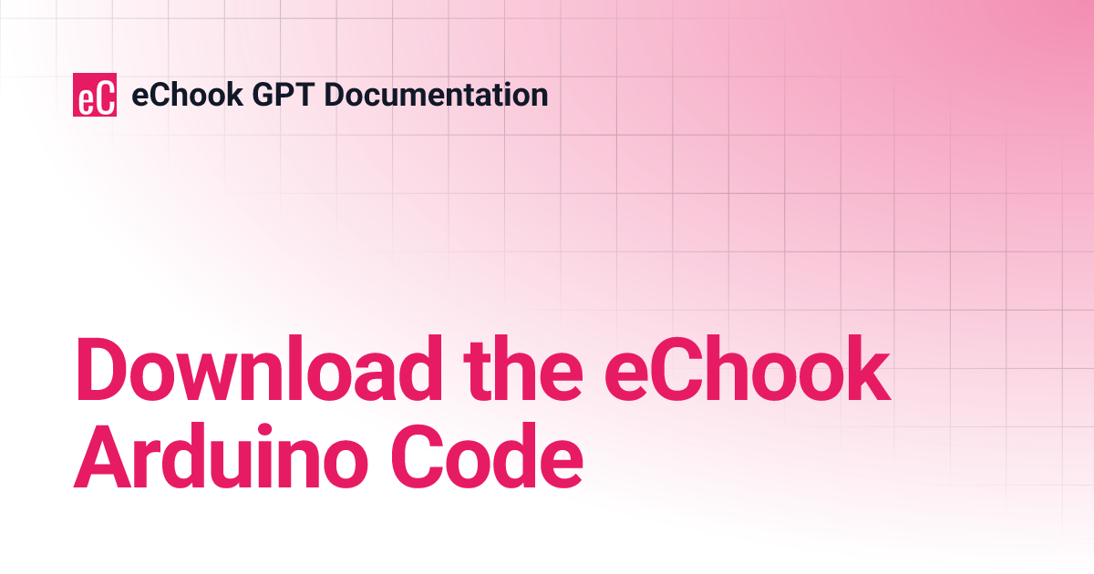 Download the eChook Arduino Code | eChook GPT Documentation
