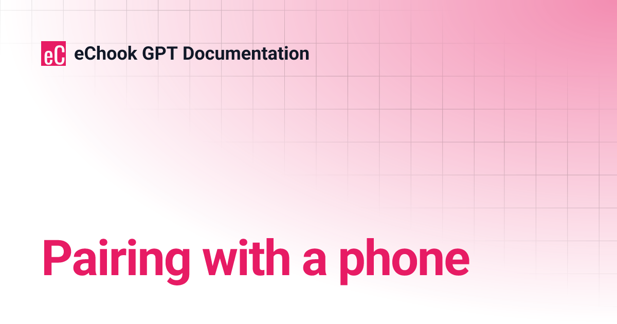 Pairing with a phone | eChook GPT Documentation