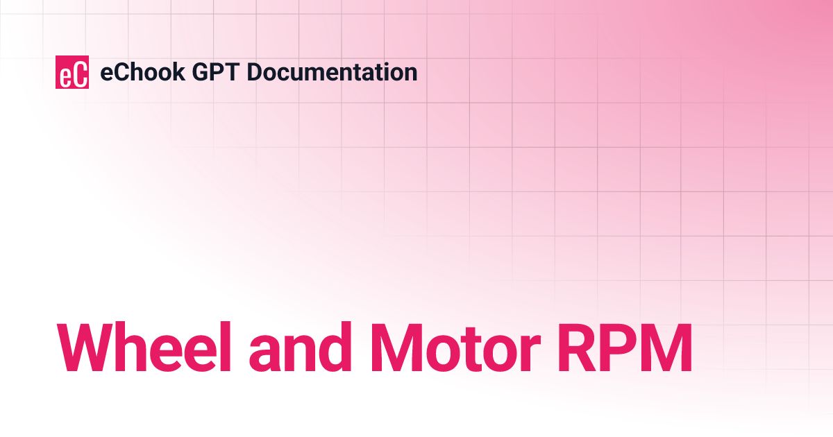 Wheel and Motor RPM | eChook GPT Documentation