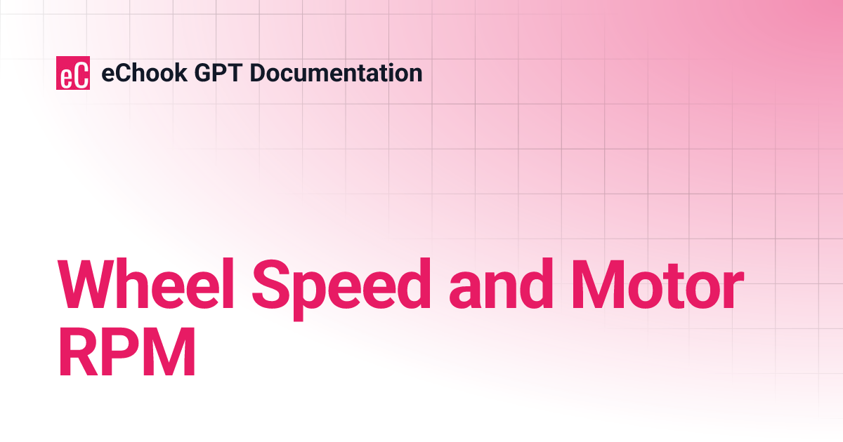 Wheel Speed and Motor RPM | eChook GPT Documentation