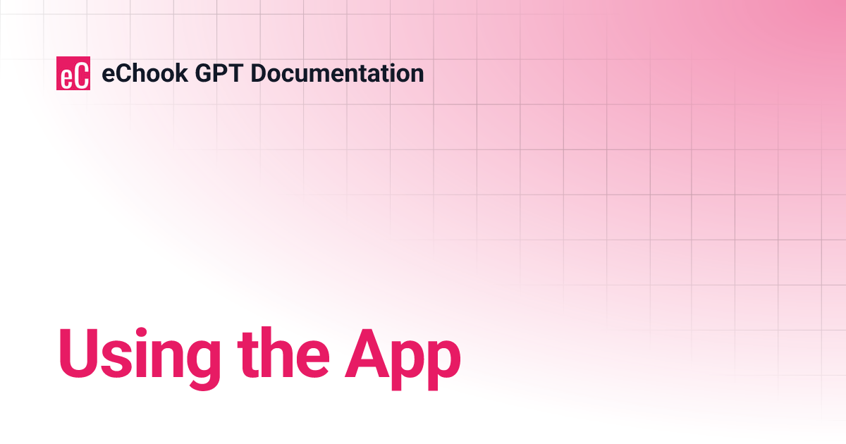 Using the App | eChook GPT Documentation