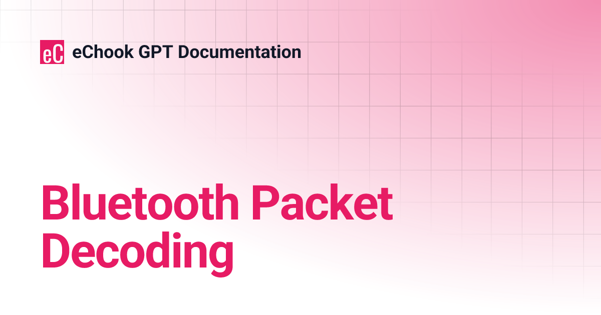 Bluetooth Packet Decoding | eChook GPT Documentation