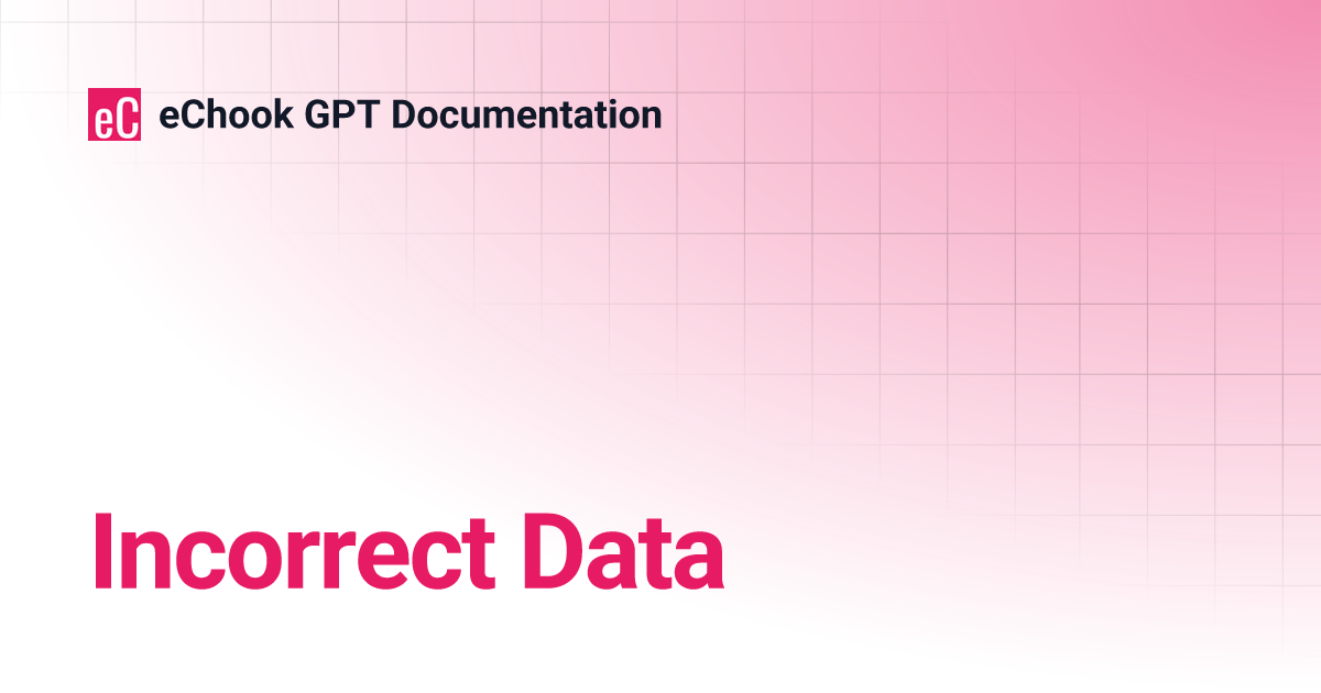 Incorrect Data Echook Gpt Documentation